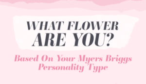 Myers Briggs Personality Type Flowers | Which Flower Are You?
