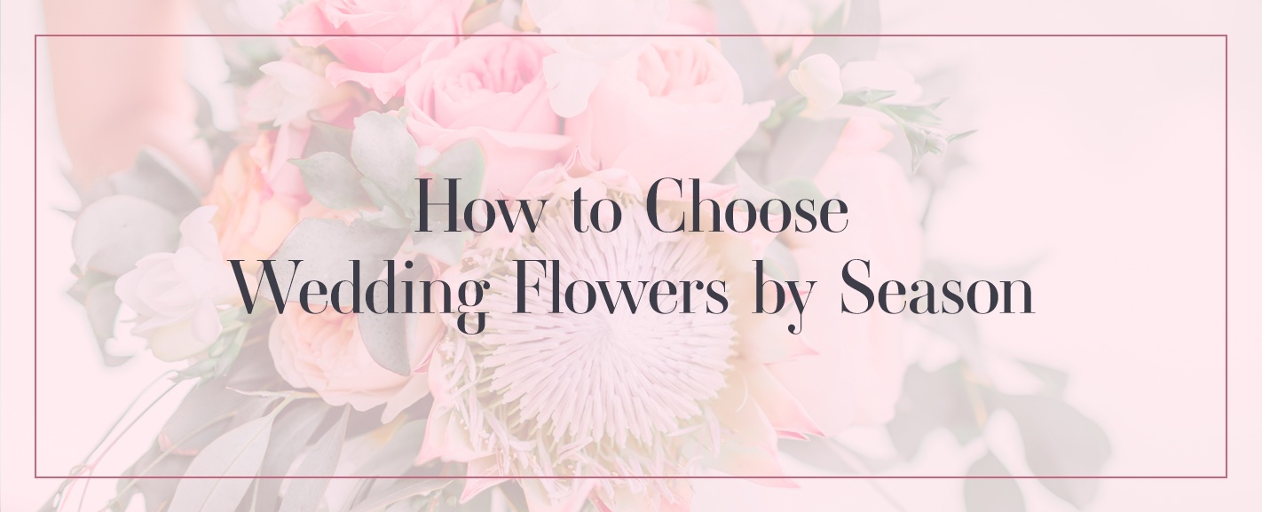 How to Choose Wedding Flowers by Season | Ode á la Rose